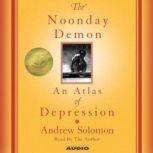 Download The Noonday Demon: An Atlas Of Depression by Andrew Solomon ...
