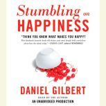 Download Stumbling on Happiness by Daniel Gilbert | AudiobooksNow.com