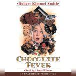 Download Chocolate Fever by Robert Kimmel Smith | AudiobooksNow.com