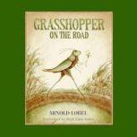 Download Grasshopper on the Road by Arnold Lobel | AudiobooksNow.com
