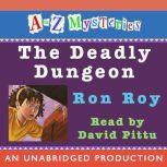 Download A to Z Mysteries: The Deadly Dungeon by Ron Roy ...