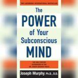 Download The Power of Your Subconscious Mind by Joseph Murphy, Ph.D., D ...