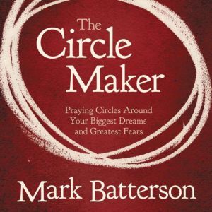 Download The Circle Maker: Praying Circles Around Your Biggest Dreams ...