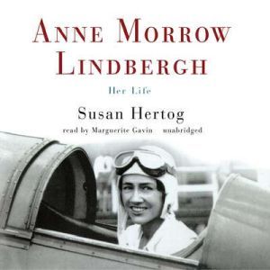 Download Anne Morrow Lindbergh Audiobook by Susan Hertog ...
