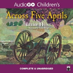 Download Across Five Aprils Audiobook by Irene Hunt | AudiobooksNow.com
