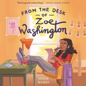 Download From the Desk of Zoe Washington Audiobook by Janae Marks ...