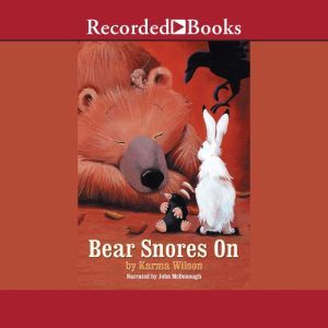 Download Bear Snores On Audiobook by Karma Wilson | AudiobooksNow.com