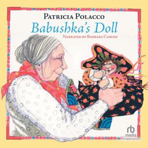 Download Babushka's Doll Audiobook by Patricia Polacco | AudiobooksNow.com
