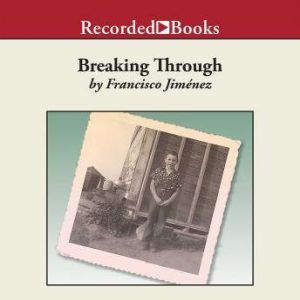 Download Breaking Through Audiobook by Francisco Jimenez ...
