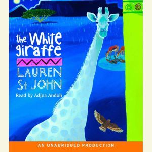Download The White Giraffe Audiobook by Lauren St. John | AudiobooksNow.com