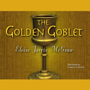 Download The Golden Goblet Audiobook by Eloise Jarvis McGraw ...