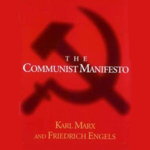 The Communist Manifesto Audiobook by Karl Marx read by