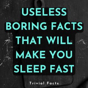 Useless Boring Facts That Will Make You Sleep Fast - Audiobook Download ...