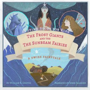The Frost Giants & The Sunbeam Fairies: A Swiss Fairytale - Audiobook ...