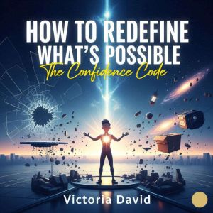 How to Redefine What’s Possible - Audiobook Download | Listen Now!