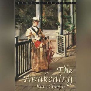 The Awakening Audiobook by Kate Chopin read by