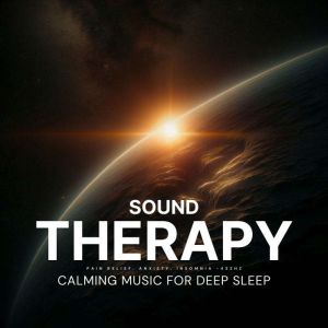 Sound Therapy - Calming Music For Deep Sleep - Audiobook Download ...