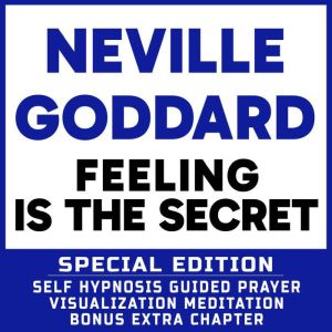 Feeling Is The Secret - SPECIAL EDITION - Self Hypnosis Guided Prayer ...