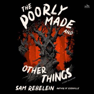 The Poorly Made and Other Things - Audiobook Download | Listen Now!