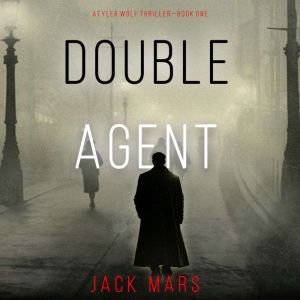 Double Agent (A Tyler Wolf Historical Espionage Thriller Book 1 ...
