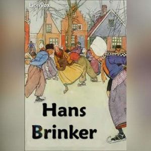 Hans Brinker - Audiobook Download | Listen Now!