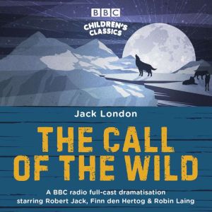 The Call of the Wild Audiobook by Jack London read by Finn Den Hertog