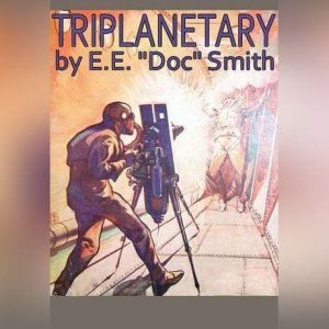 Triplanetary Audiobook by E.E. Doc Smith read by