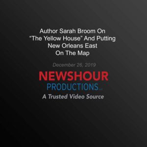 Author Sarah Broom On ‘The Yellow House' And Putting New Orleans East ...
