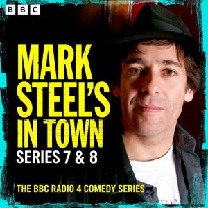 Mark Steel's In Town: Series 7 & 8 - Audiobook Download | Listen Now!