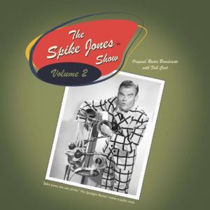 The Spike Jones Show Vol. 2 - Audiobook Download | Listen Now!