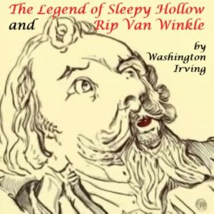 The Legend of Sleepy Hollow and Rip Van Winkle - Audiobook Download ...