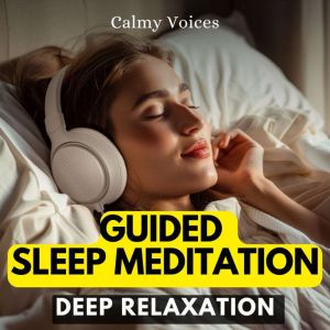 Deep Relaxation Guided Sleep Meditation - Audiobook Download | Listen Now!