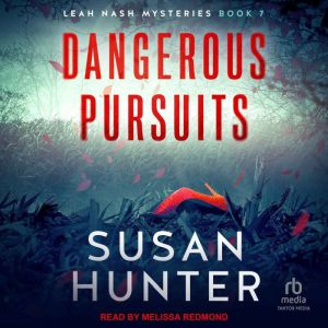 Dangerous Pursuits Audiobook by Susan Hunter read by Melissa Redmond